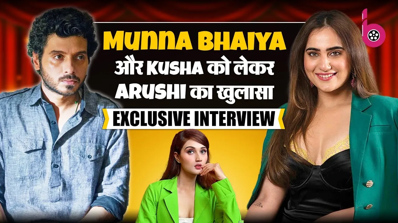 Exclusive Interview: Arushi Nishank Talks About Munna Bhaiya|Kusha Kapila And Her Upcoming ...